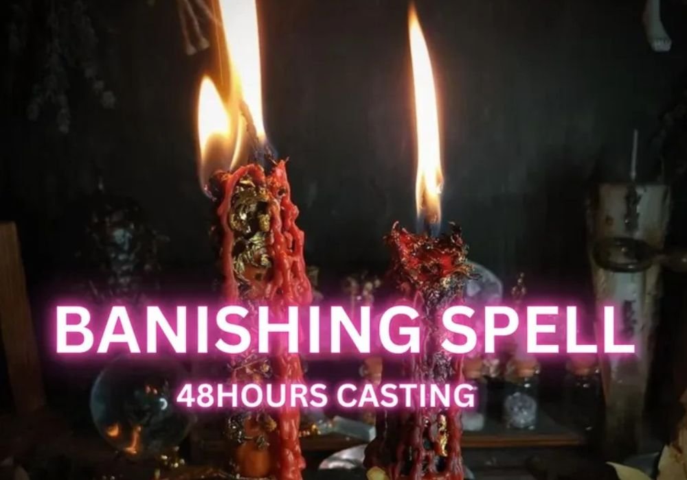 100% Banishing Spells To Get Rid Of Someone - Magic Spells